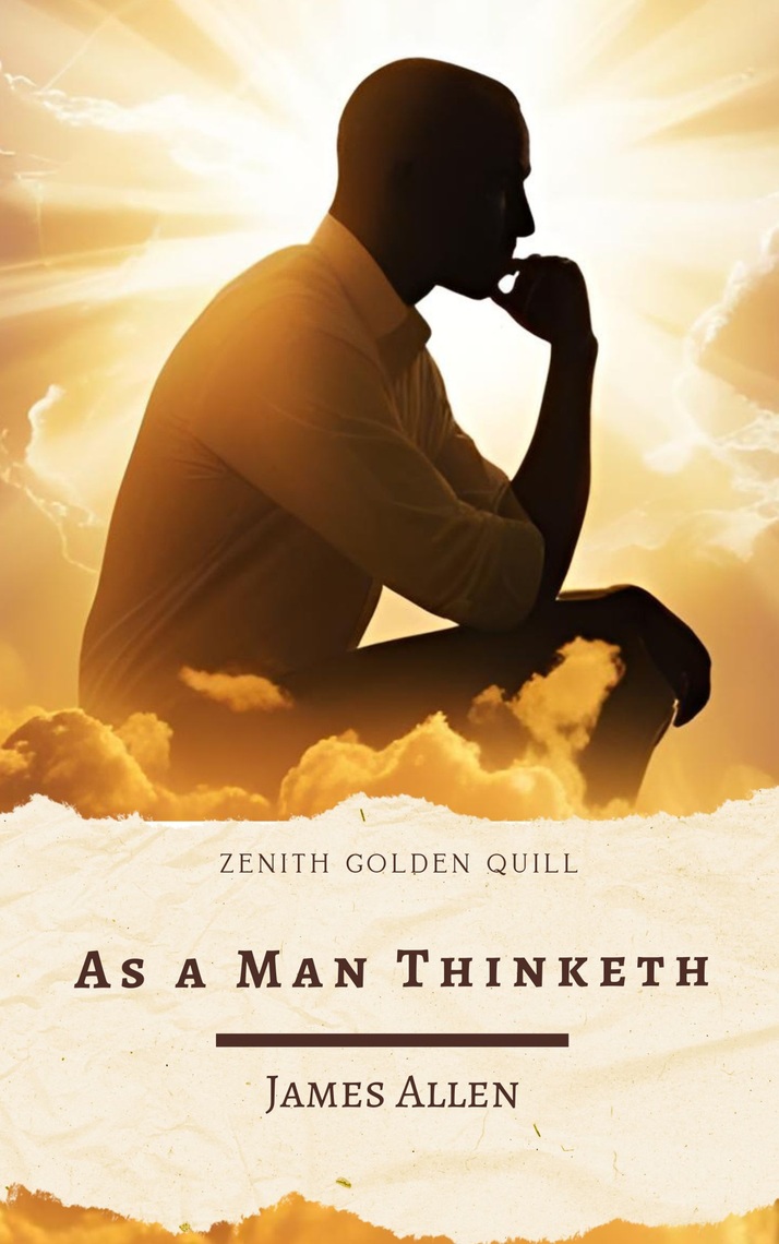 As a Man Thinketh by James Allen, Zenith Golden Quill (Ebook) - Read ...