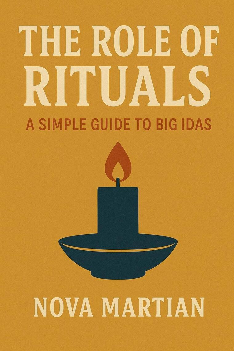 The Role of Rituals: A Simple Guide to Big Ideas by NOVA MARTIAN (Ebook ...