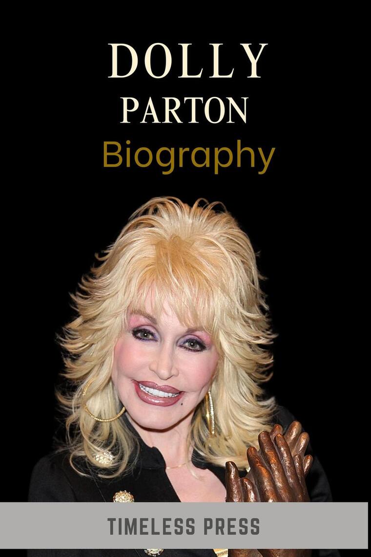 Dolly Parton Biography: The Journey from Poverty to the Making of a ...