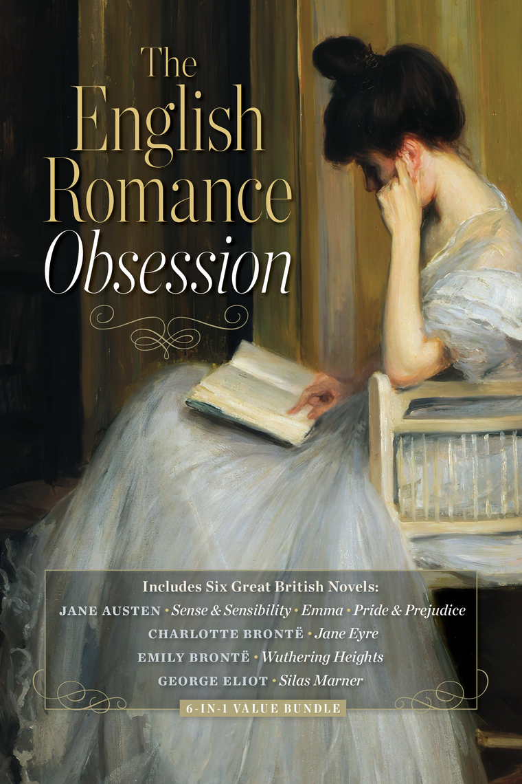 The English Romance Obsession (Includes Six Great British Novels: Sense ...