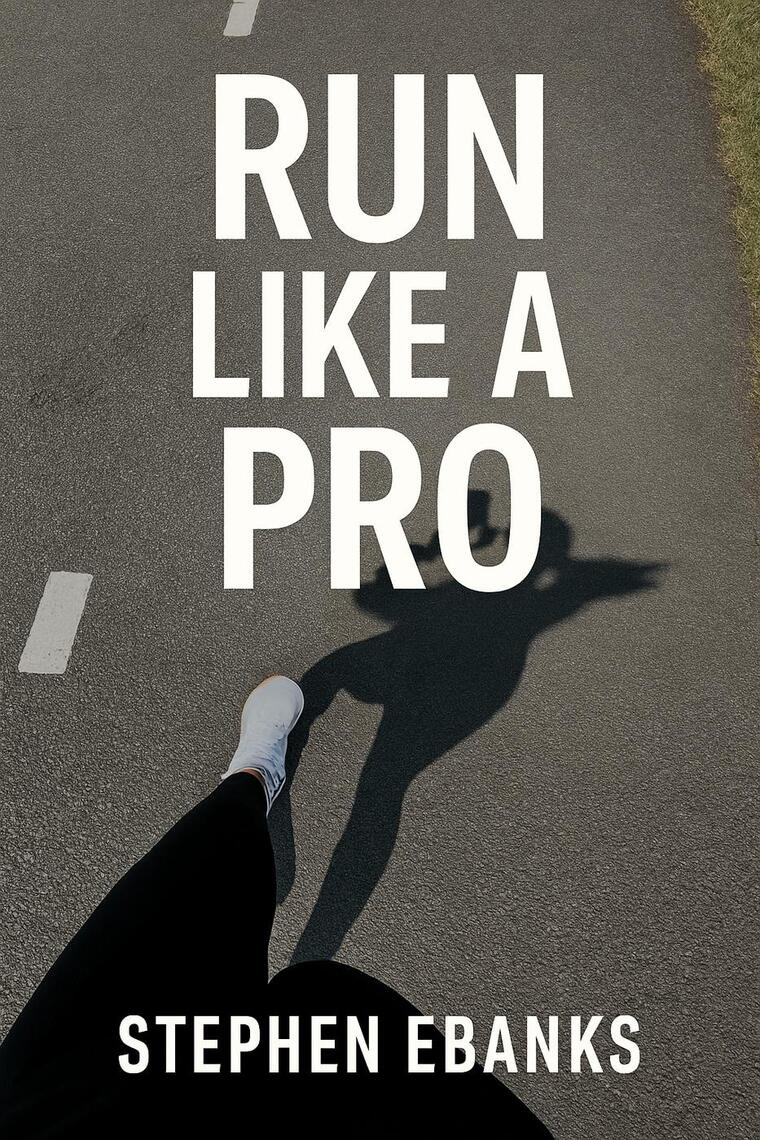Run Like A Pro by Stephen Ebanks (Ebook) - Read free for 30 days