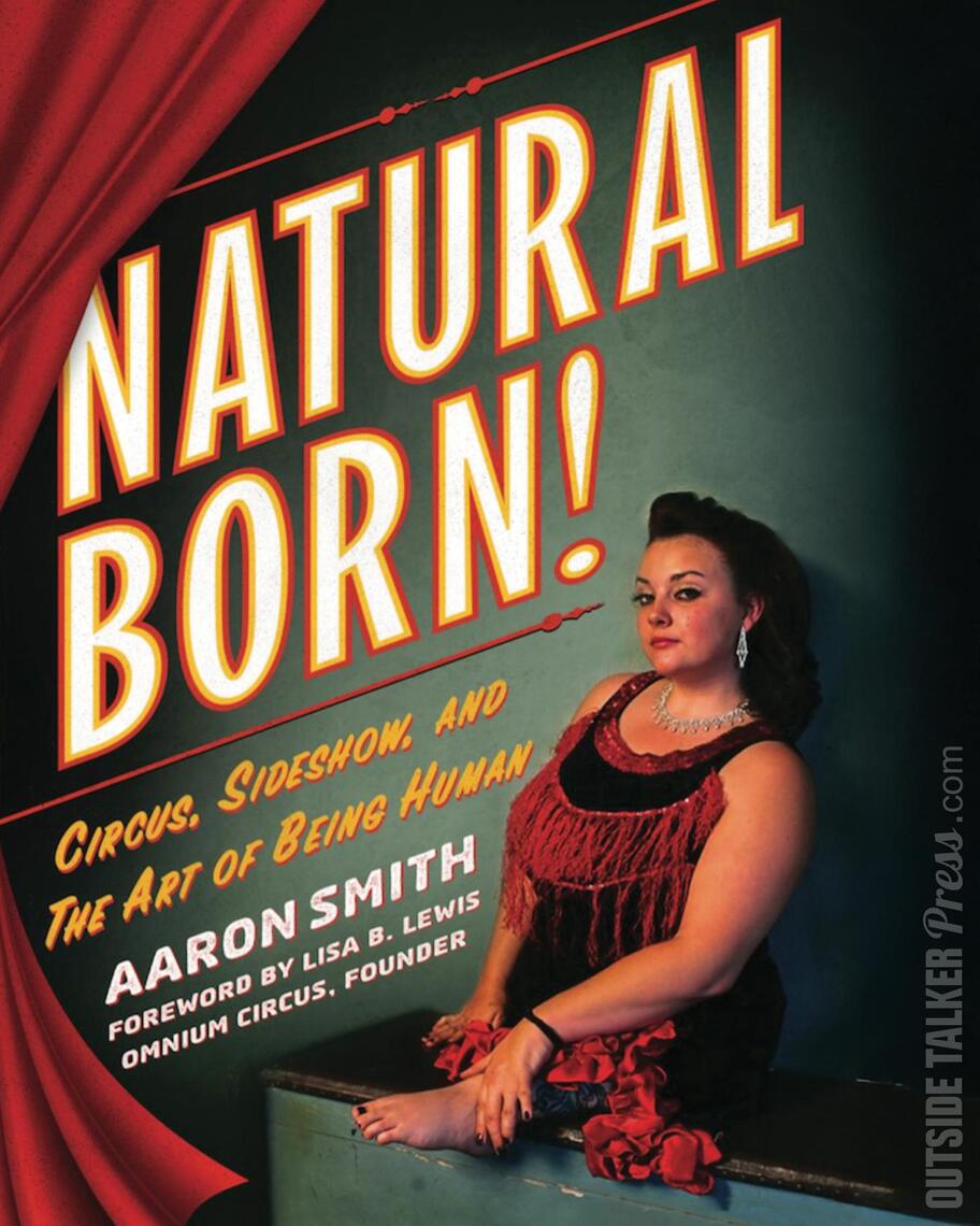 Natural Born! Circus, Sideshow and the Art of Being Human by T.C. Boyle ...