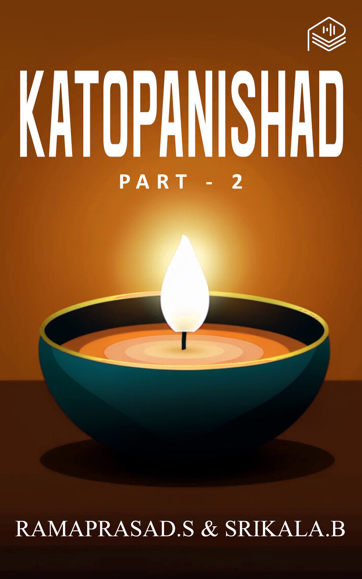 Katopanishad - Part 2 by Ramaprasad.S & Srikala.B (Ebook) - Read free ...