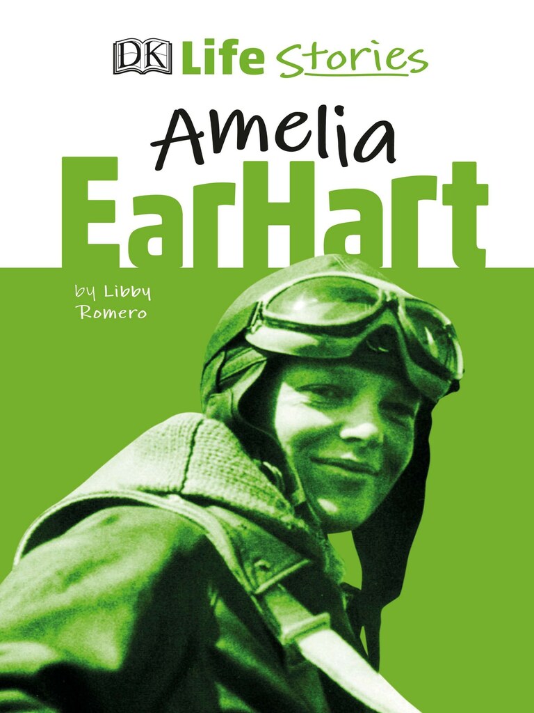 DK Life Stories Amelia Earhart by Libby Romero (Ebook) - Read free for ...