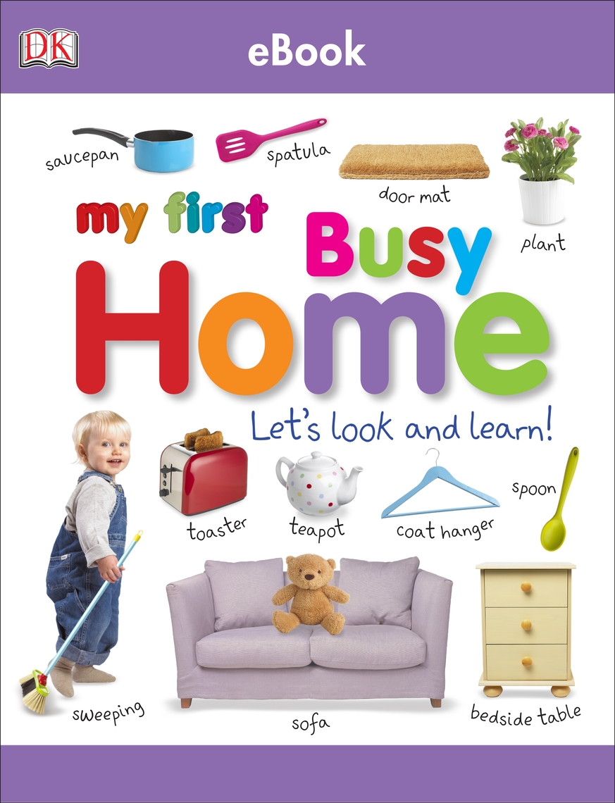 My First Busy Home Let's Look and Learn! by DK (Ebook) - Read free for ...