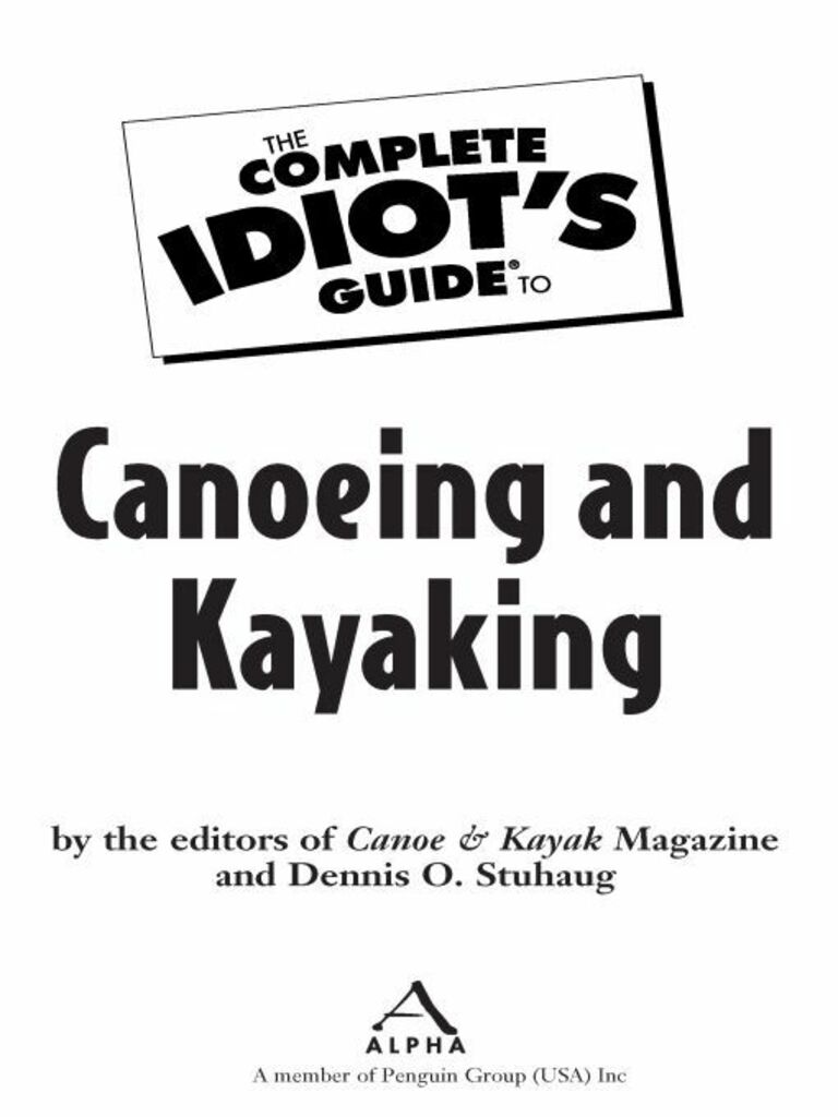 The Complete Idiot's Guide to Canoeing and Kayaking by Canoe and Kayak ...