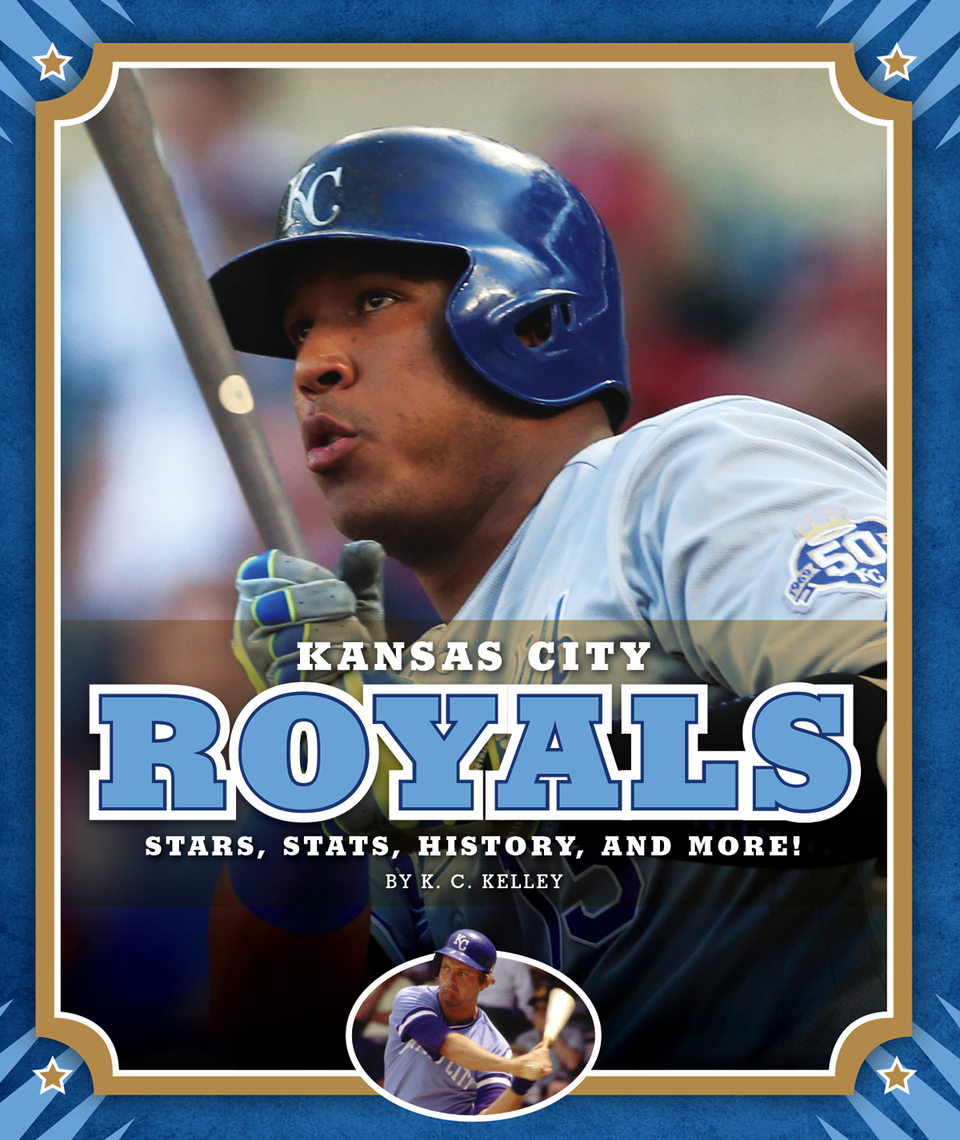 Kansas City Royals by K. C. Kelley (Ebook) - Read free for 30 days