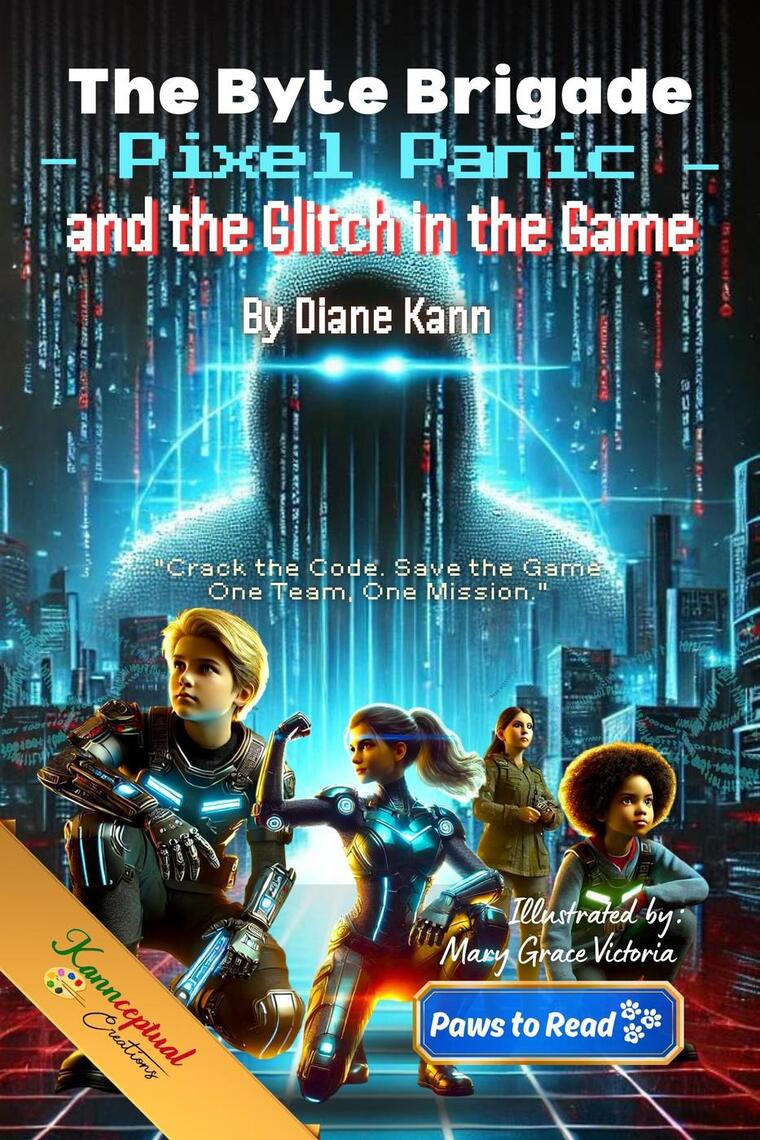 The Byte Brigade, Pixel Panic and the Glitch in the Game by Diane Kann (Ebook) - Read free for ...