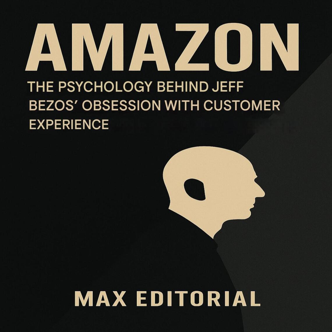 AMAZON: THE PSYCHOLOGY BEHIND JEFF BEZOS' OBSESSION WITH CUSTOMER ...