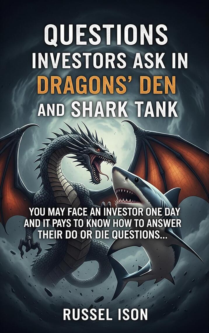 Questions Investors ask in Dragons' Den and Shark Tank by Russel Ison ...