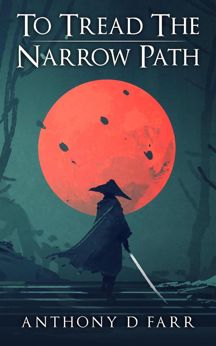 To Tread the Narrow Path by Anthony D Farr (Ebook) - Read free for 30 days