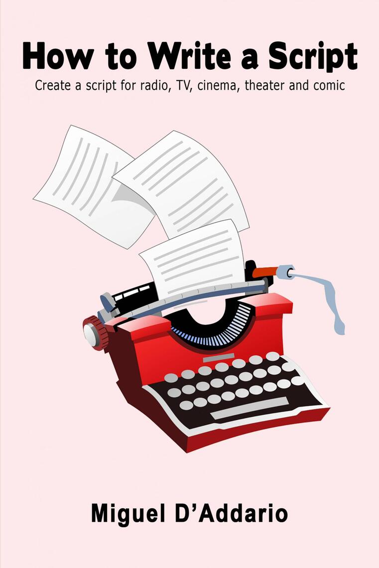 How to Write a Script by Miguel D'Addario, Sarita Reis (Ebook) - Read ...