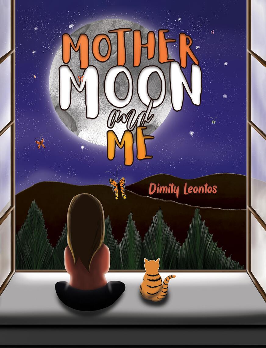 Mother Moon and Me by Dimity Leontos (Ebook) - Read free for 30 days