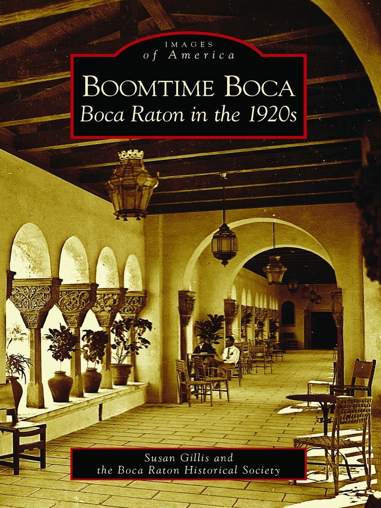 Boomtime Boca by Susan Gillis, Boca Raton Historical Society (Ebook ...