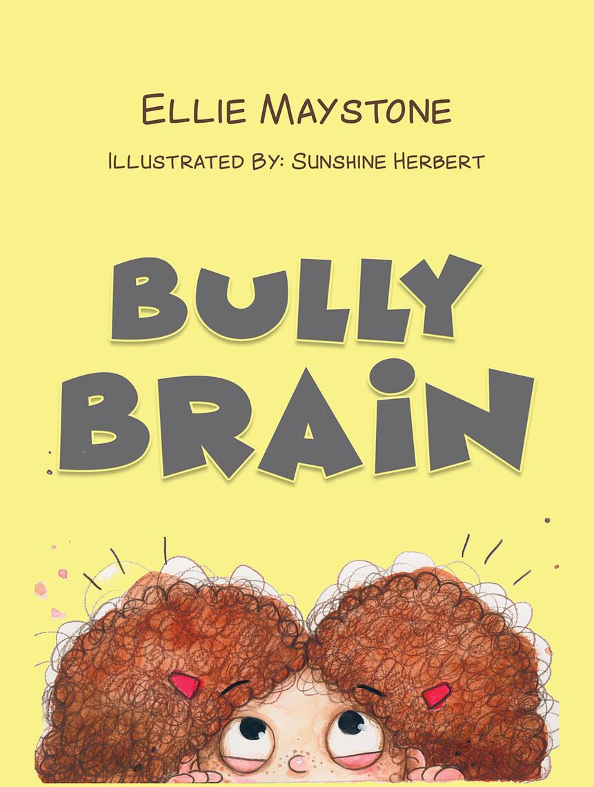 Bully Brain by Ellie Maystone, Sunshine Herbert (Ebook) - Read free for ...