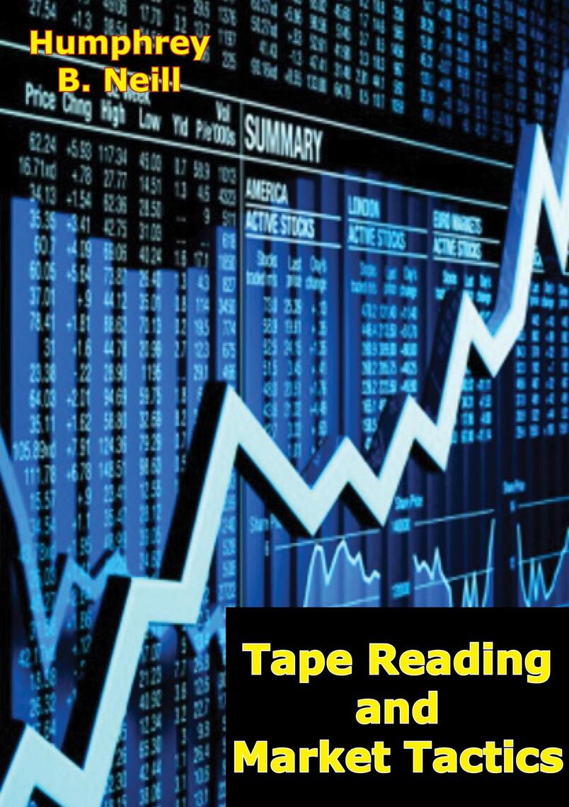 Tape Reading and Market Tactics by Humphrey B. Neill (Ebook) - Read ...