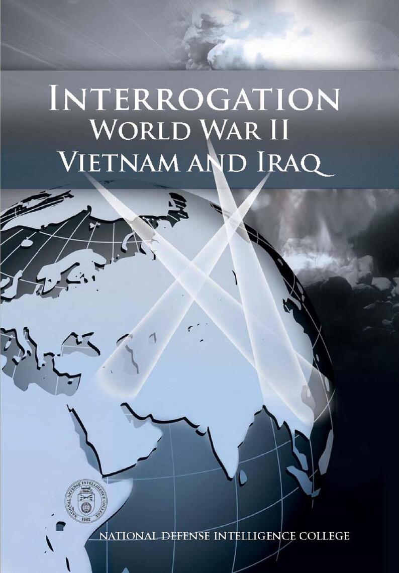 Interrogation World War II, Vietnam, And Iraq by James A. Stone, David ...