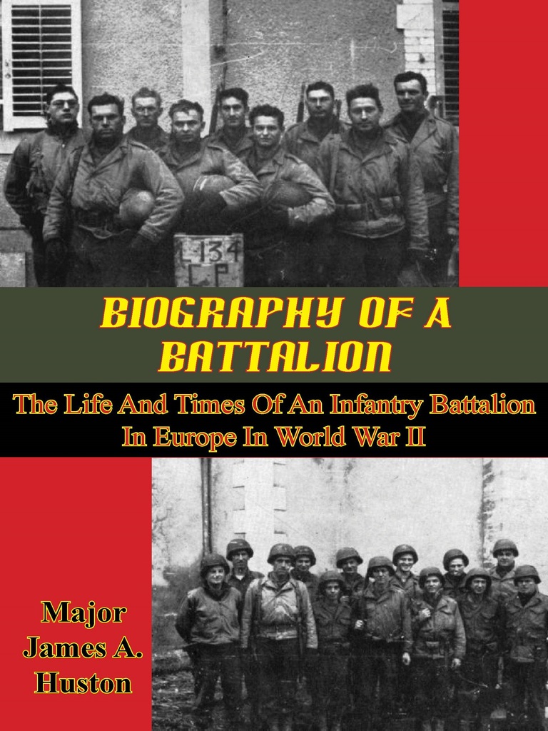 Biography Of A Battalion: The Life And Times Of An Infantry Battalion ...