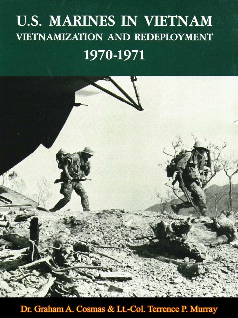 U.S. Marines In Vietnam: Vietnamization And Redeployment, 1970-1971 by ...