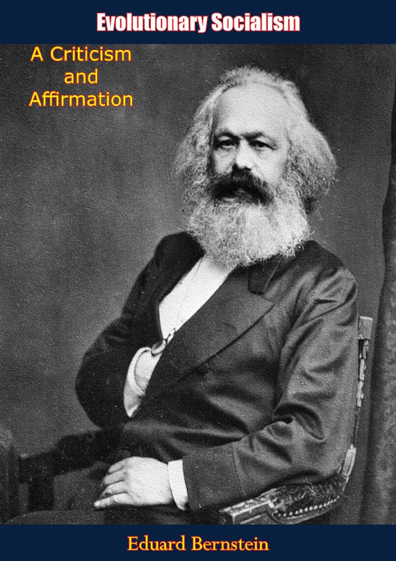 Evolutionary Socialism: A Criticism and Affirmation by Eduard Bernstein ...