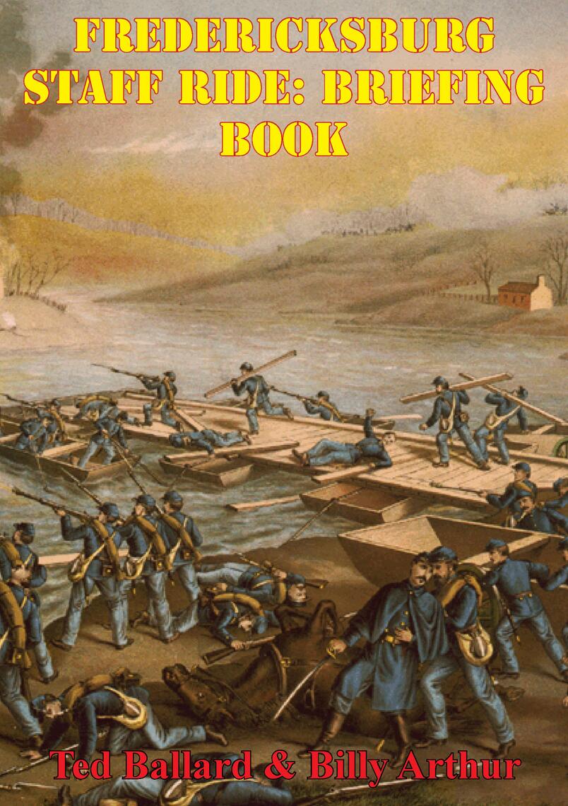 Fredericksburg Staff Ride: Briefing Book [Illustrated Edition] by Ted ...