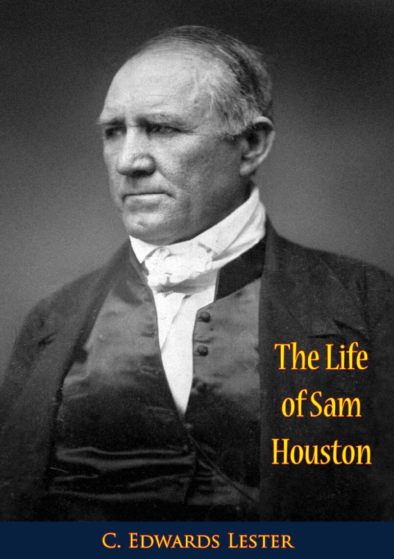 The Life of Sam Houston by C. Edwards Lester (Ebook) - Read free for 30 ...