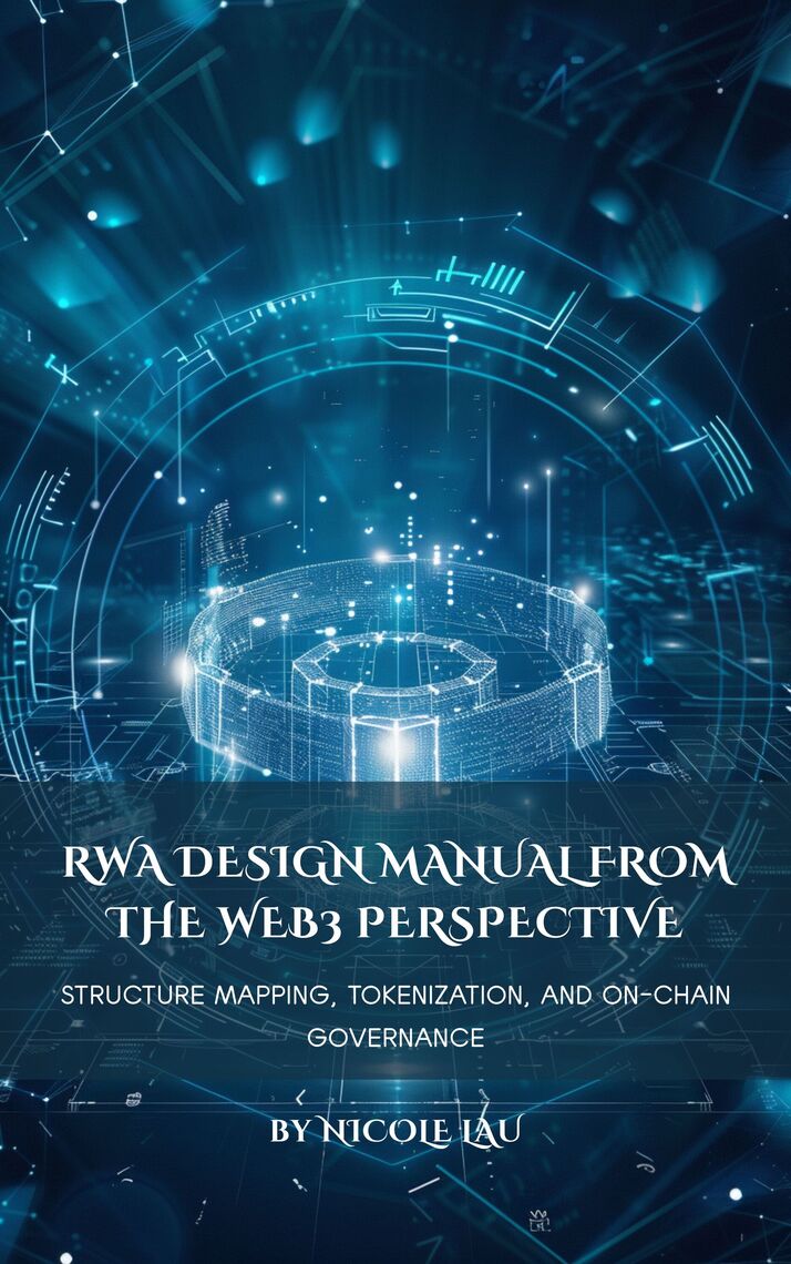 RWA Design Manual from the Web3 Perspective by Nicole Lau (Ebook) - Read free for 30 days