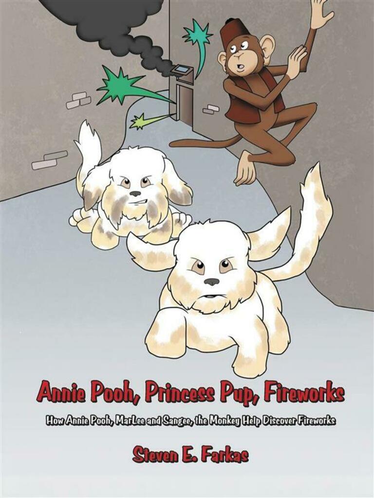 Annie Pooh, Princess Pup, Fireworks by Steven E. Farkas (Ebook) - Read ...