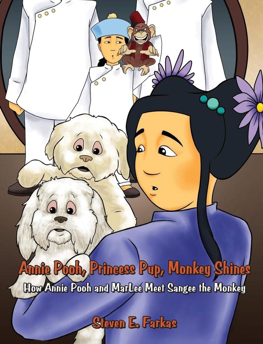 Annie Pooh, Princess Pup, Monkey Shines by Steven E. Farkas (Ebook ...