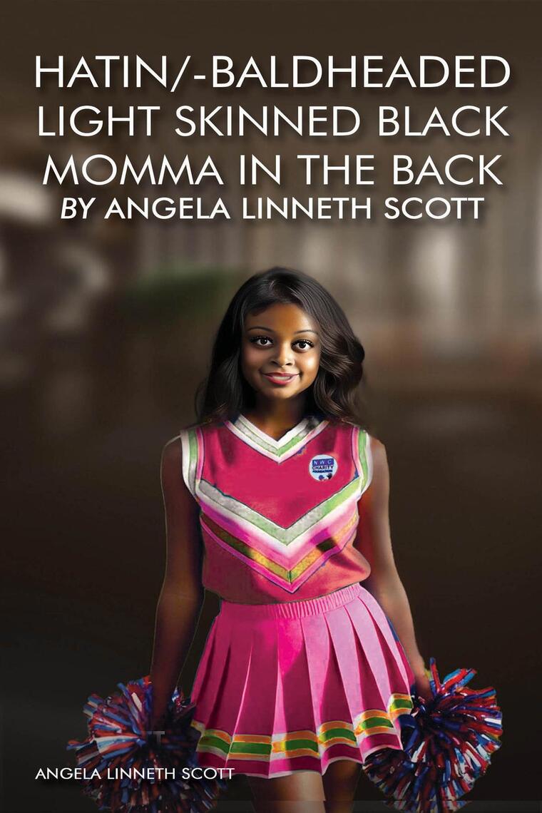 Hatin' Baldheaded Light-Skinned Black Momma in the Back By Angela ...