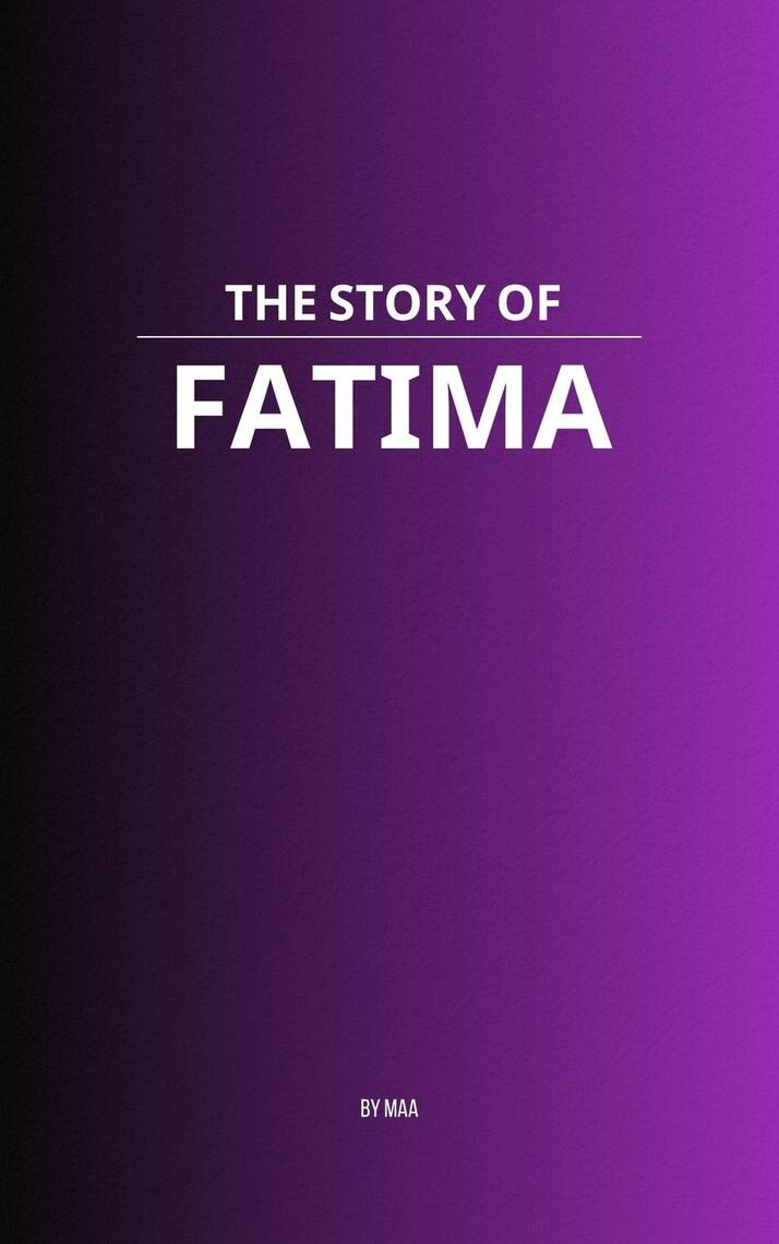 The Story of Fatima by MAA (Ebook) - Read free for 30 days