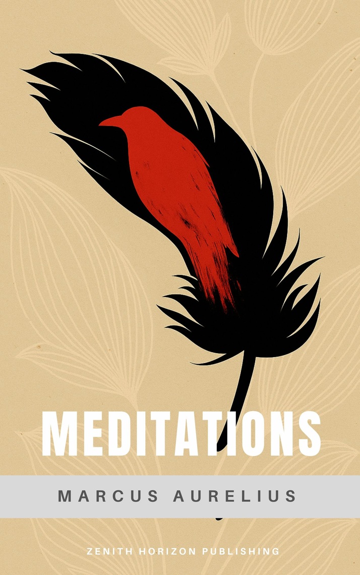Meditations by Marcus Aurelius, Zenith Horizon Publishing (Ebook) - Read free for 30 days