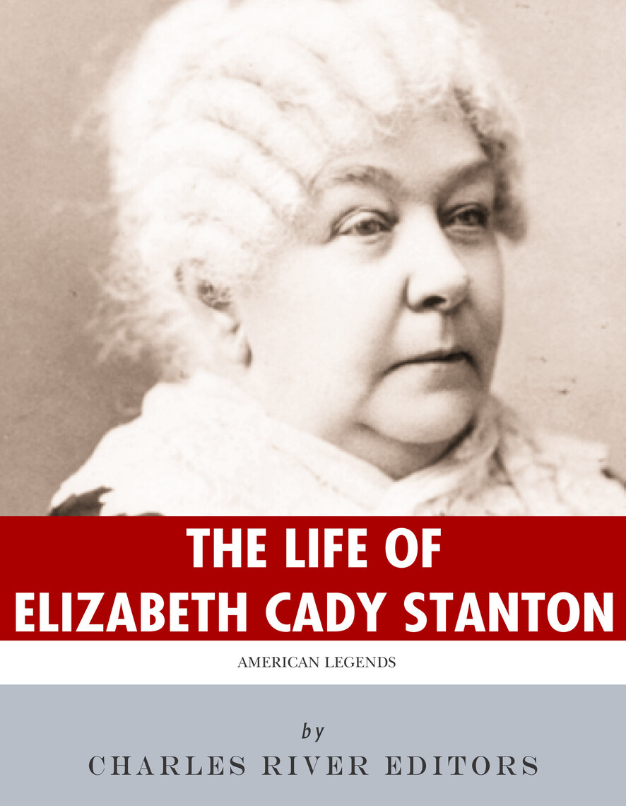 The Life of Elizabeth Cady Stanton by Charles River Editors (Ebook ...