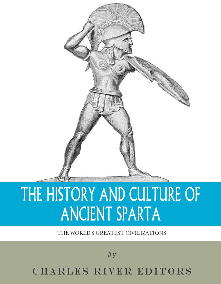 The History and Culture of Ancient Sparta by Charles River Editors ...