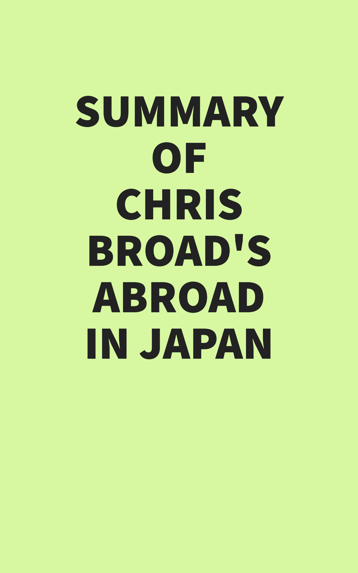 Summary of Chris Broad’s Abroad in Japan by IRB Media (Ebook) - Read ...