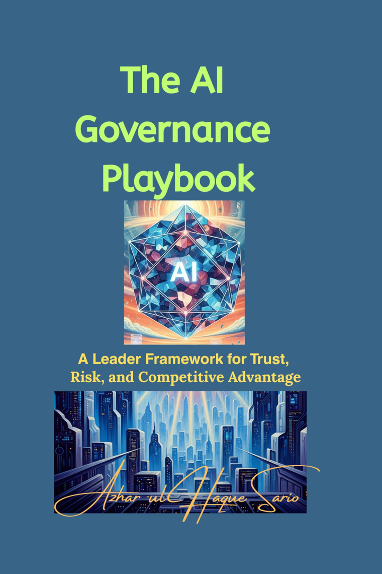 The AI Governance Playbook by Azhar ul Haque Sario (Ebook) - Read free for 30 days
