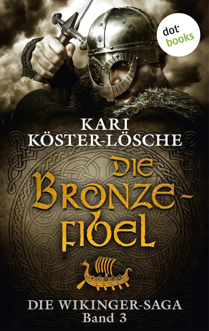 Die Wikinger-Saga - Band 3: Die Bronzefibel von Kari Köster-Lösche ...