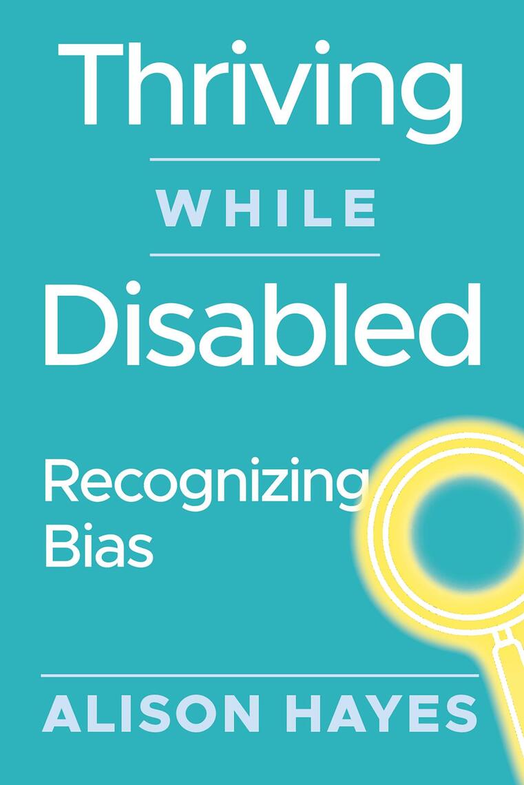 Thriving While Disabled by Alison Hayes (Ebook) - Read free for 30 days