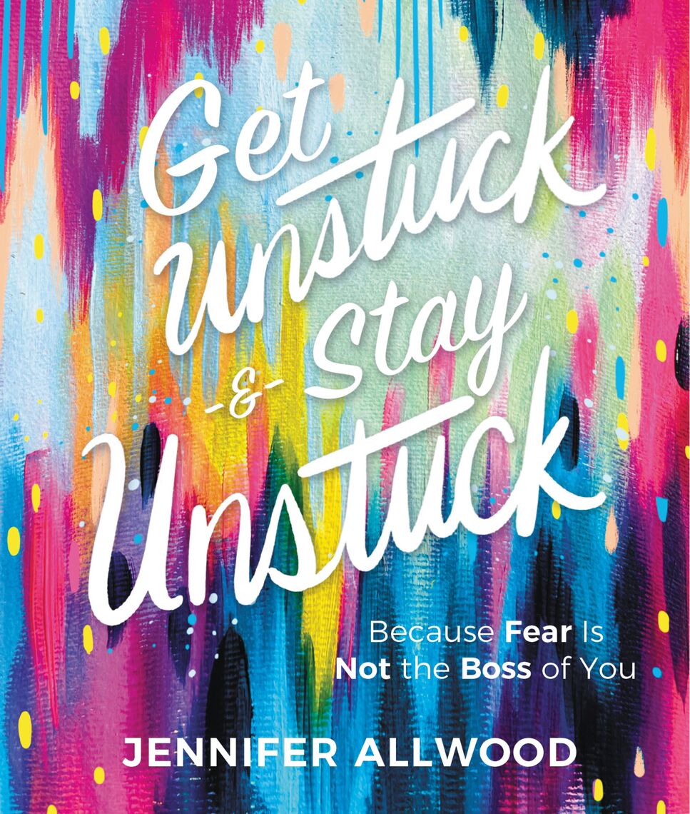 Get Unstuck and Stay Unstuck by Jennifer Allwood (Ebook) - Read free ...