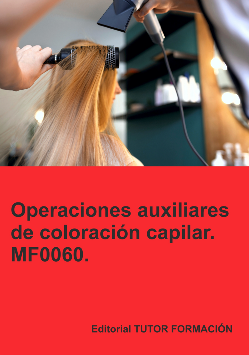 Operaciones Auxiliares De Coloración Capilar. Mf0060. de Ana Rodríguez ...