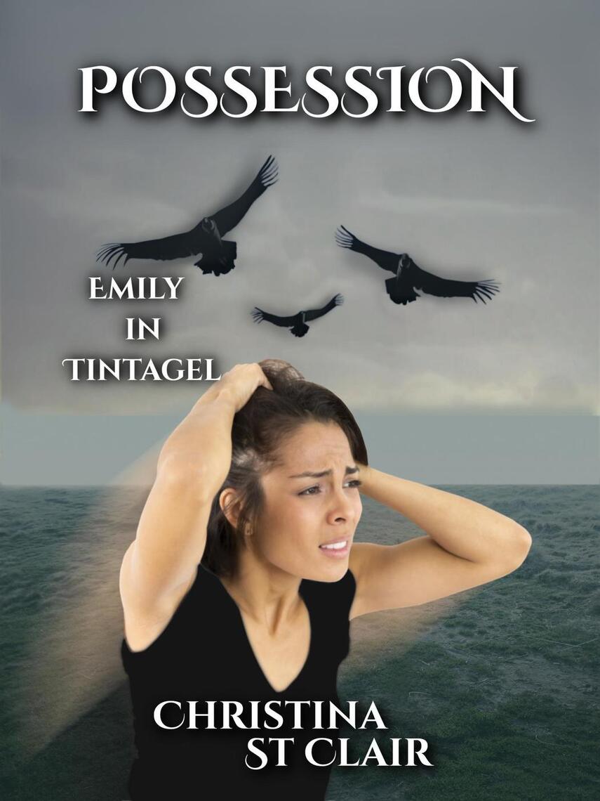 Possession: Emily in Tintagel by Christina St Clair (Ebook) - Read free ...