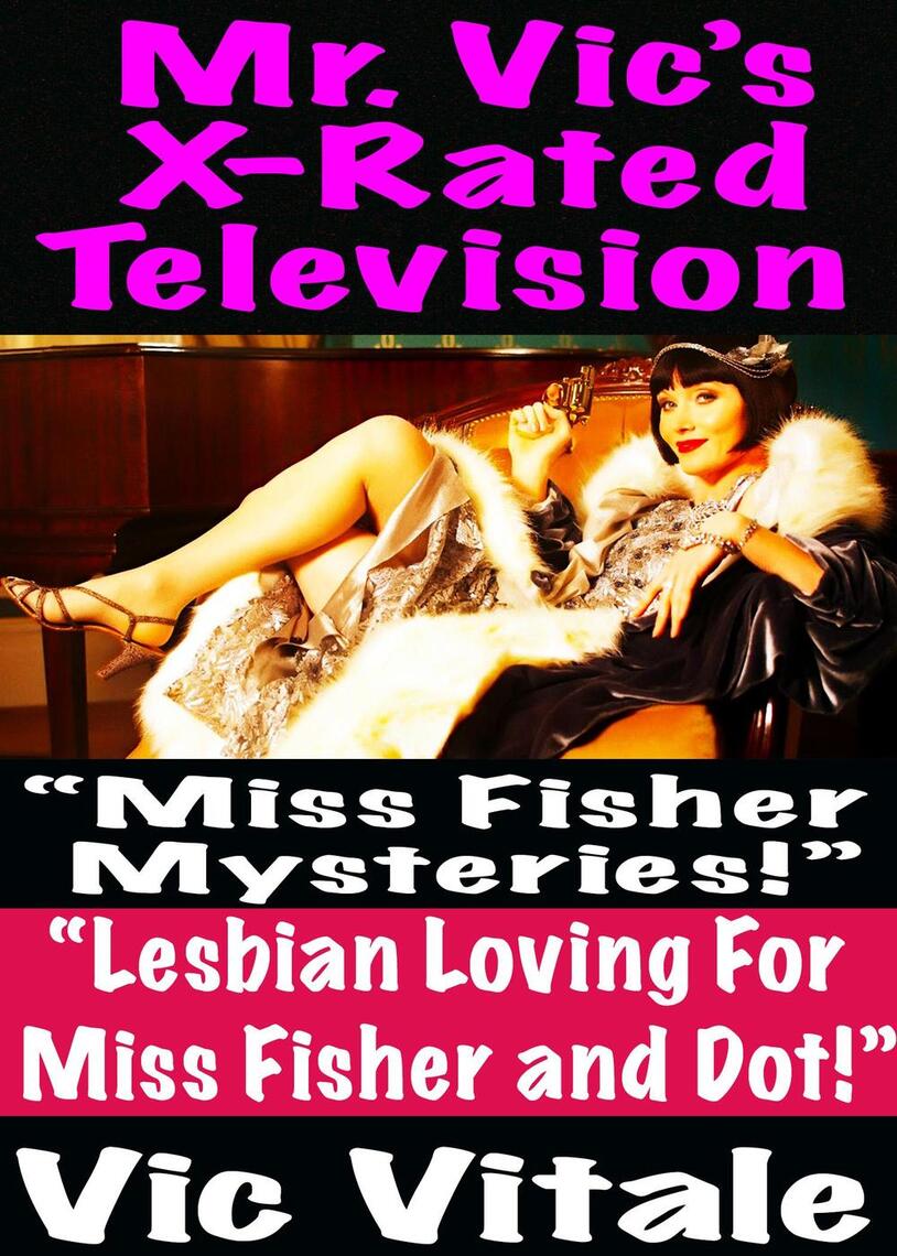 Mr. Vic’s X-Rated Television: “Miss Fisher Mysteries!” “Lesbian Loving ...