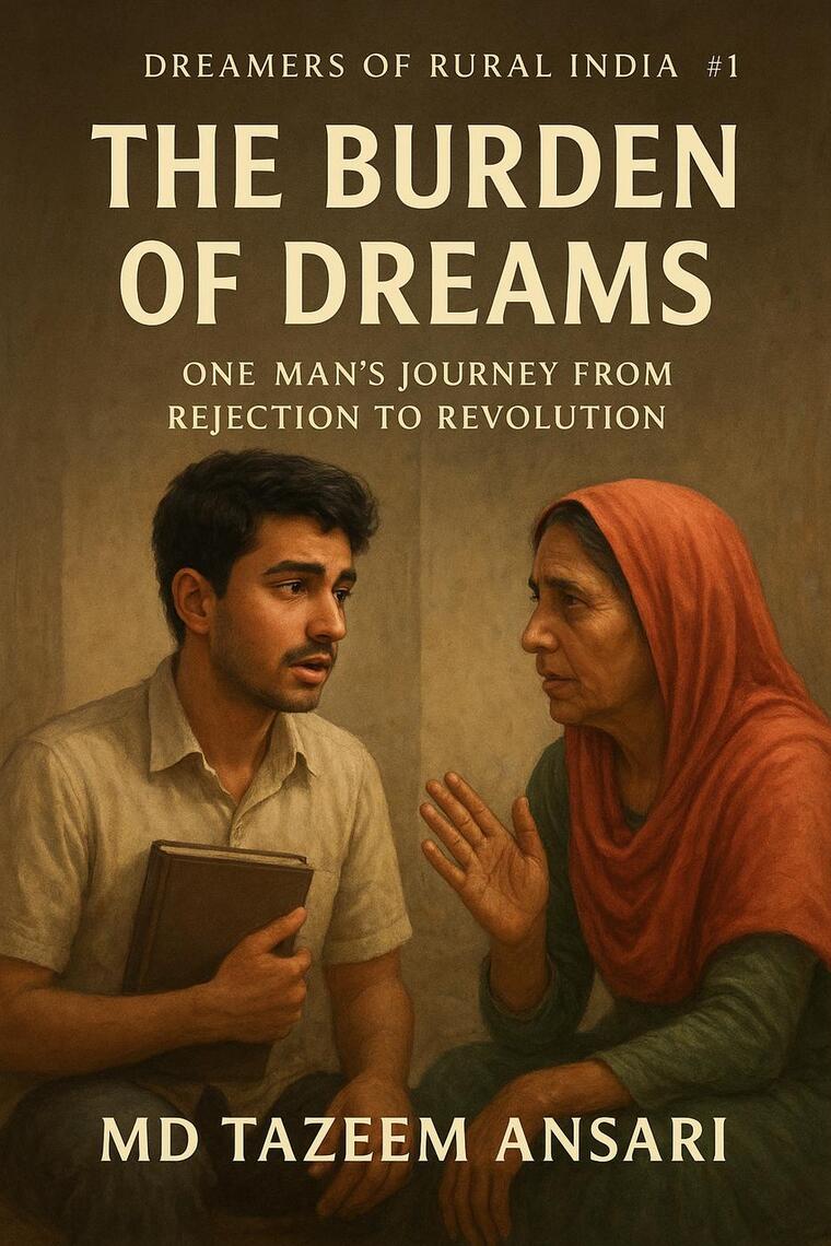 The Burden of Dreams One Man’s Journey from Rejection to Revolution by ...