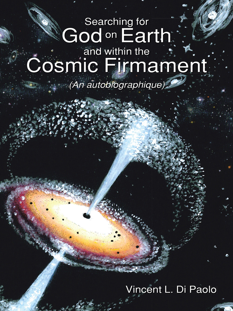 Searching for God on Earth and within the Cosmic Firmament by Vincent L ...