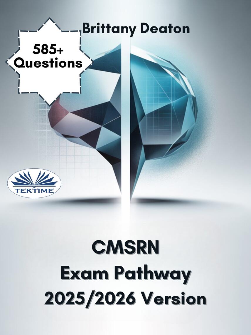 CMSRN Exam Pathway 2025/2026 Version by Brittany Deaton (Ebook) - Read ...