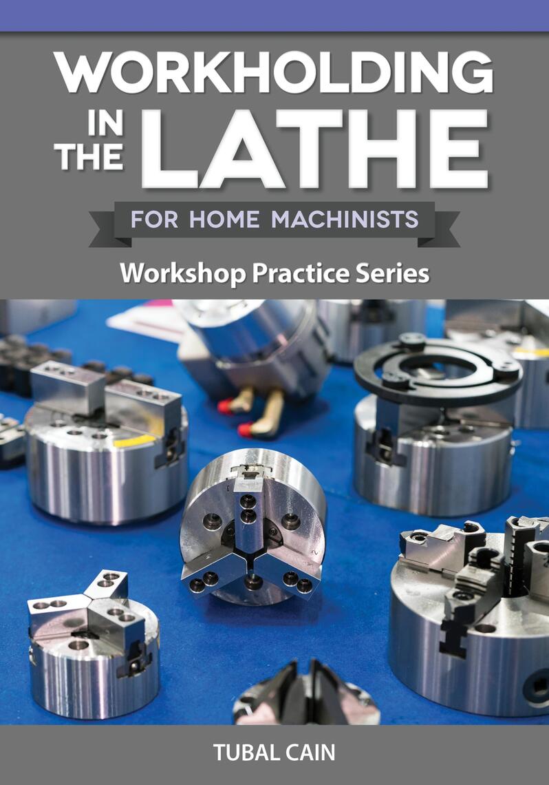 Workholding in the Lathe for Home Machinists by Tubal Cain (Ebook ...