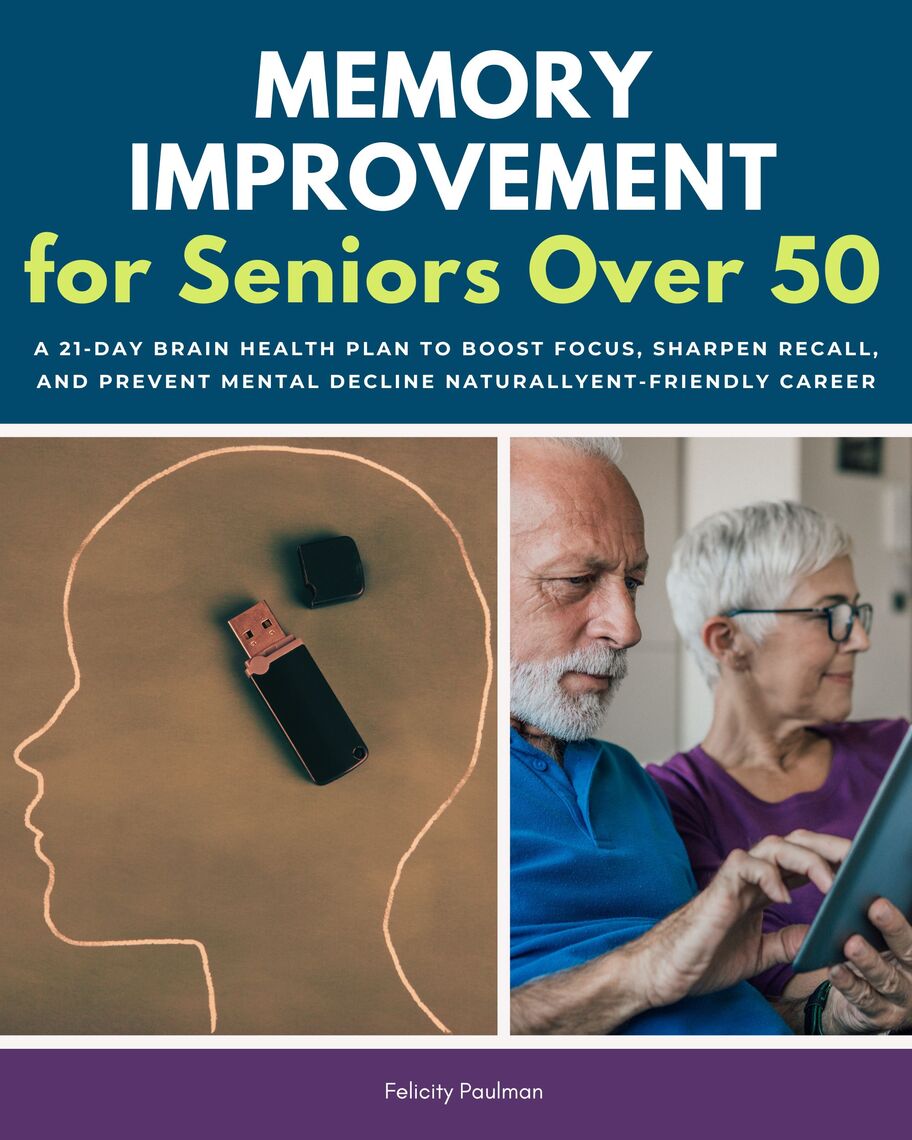 Memory Improvement for Seniors Over 50 by Felicity Paulman (Ebook ...