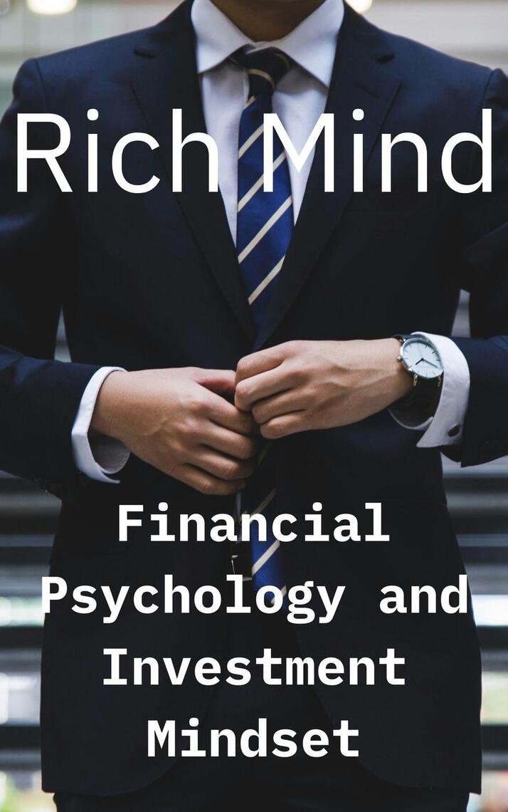 Rich Mind: Financial Psychology and Investment Mindset by Troy Morlock (Ebook) - Read free for ...