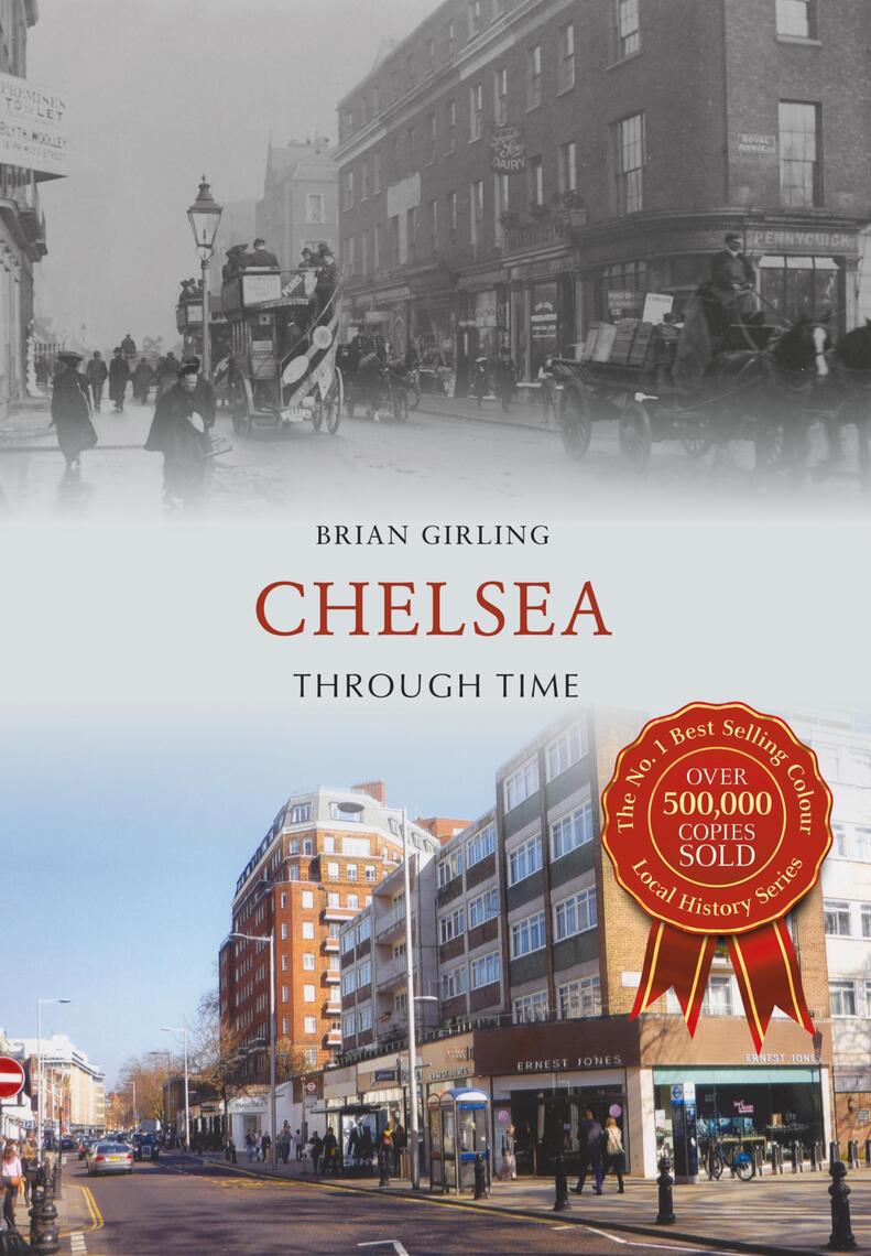 Chelsea Through Time by Brian Girling (Ebook) - Read free for 30 days