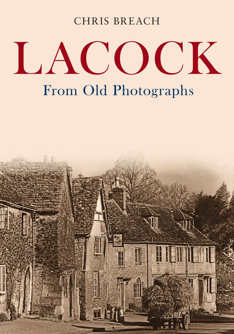 Lacock From Old Photographs by Chris Breach (Ebook) - Read free for 30 days